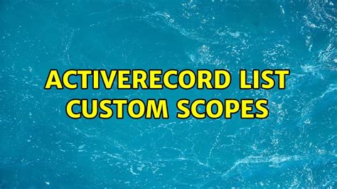 Activerecord List Custom Scopes Youtube