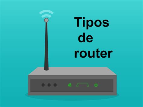 Tipos De Router Características Usos Y Funciones