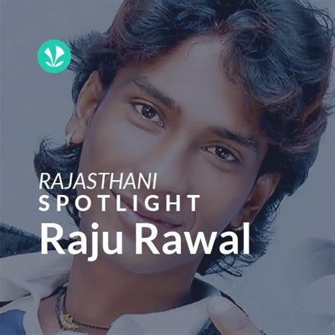Raju Rawal Spotlight Latest Songs Online Jiosaavn