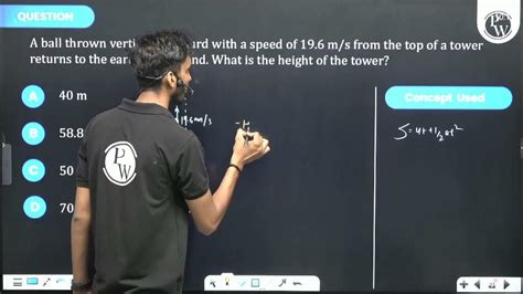 A Ball Thrown Vertically Upward With A Speed Of 19 6 M S From The Top