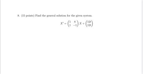 Solved 8 15 Points Find The General Solution For The