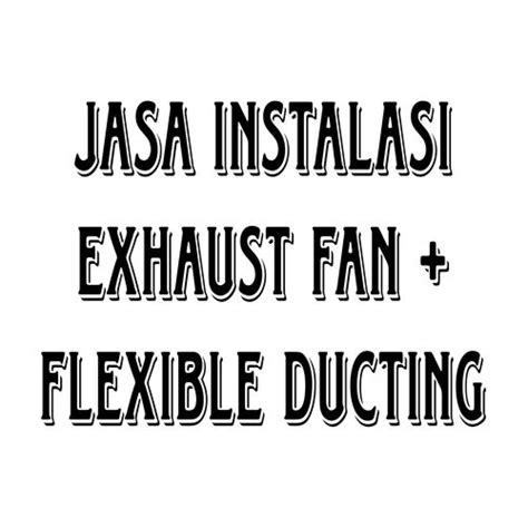 Jasa Instalasi Exhaust Fan Flexible Ducting
