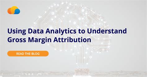Using Data Analytics To Understand Gross Margin Attribution Allcloud