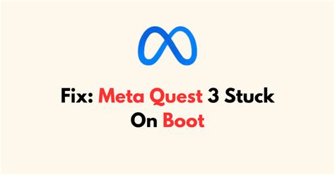 How To Fix Meta Quest 3 Stuck On Boot NetworkBuildz