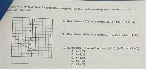 Solved Ercises 7 10 Three Vertices Of A Quadrilateral Are Given Find The Coordinates Of The