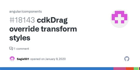 cdkdrag override transform styles · issue 18143 · angular components