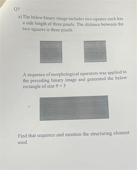 solved a the below binary image includes two squares each
