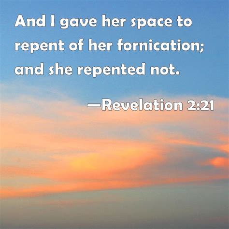 Revelation And I Gave Her Space To Repent Of Her Fornication And She Repented Not