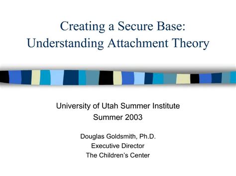 PPT Creating A Secure Base Understanding Attachment Theory PowerPoint Presentation ID