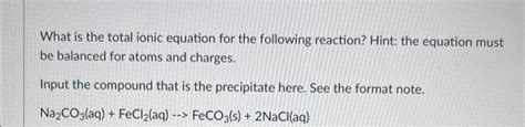 Solved What Is The Total Ionic Equation For The Following Chegg Com