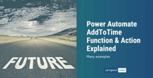 Power Automate AddToTime Function Action Explained
