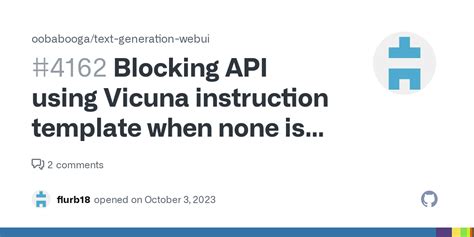 Blocking Api Using Vicuna Instruction Template When None Is Provided