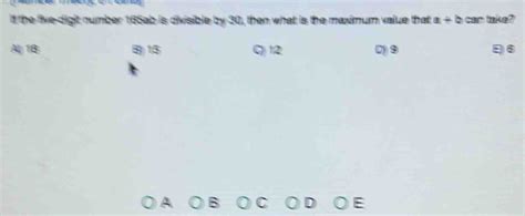 Solved If The Five Digit Number 165ab Is Divisible By 30 Then What Is