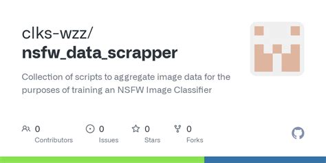 GitHub Clks Wzz Nsfw Data Scrapper Collection Of Scripts To Aggregate Image Data For The