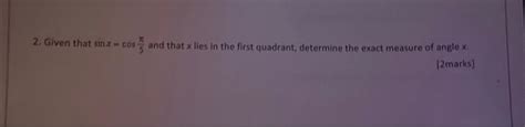solved 2 given that sinx cos5π and that x lies in the first