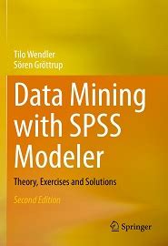 Data Mining With SPSS Modeler Theory Exercises And Solutions Nd Edition CoderProg