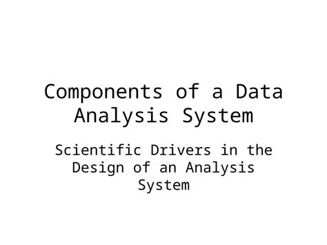 Ppt Components Of A Data Analysis System Scientific Drivers In The