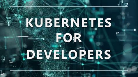 Kubernetes For Developers Training Course From The Linux Foundation And CNCF YouTube