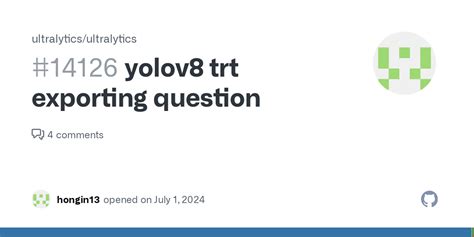 Yolov8 Trt Exporting Question · Issue 14126 · Ultralyticsultralytics · Github