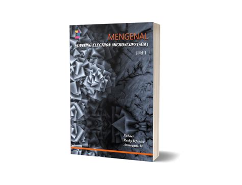 Mengenal Scanning Electron Microscopy Sem Jilid 1 Jariah Publishing