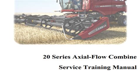Case Ih 20 Series Axial Flow Combine Service Training Manual