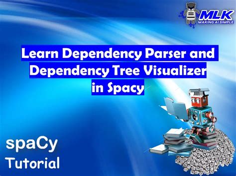 Learn Dependency Parser And Dependency Tree Visualizer In Spacy Mlk