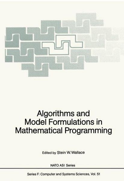 algorithms and model formulations in mathematical programming
