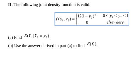 Solved II The Following Joint Density Function Is Valid Chegg