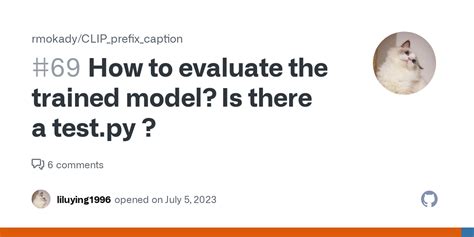 how to evaluate the trained model is there a test py · issue 69