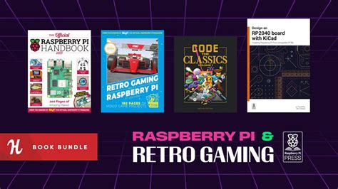 Humble Tech Book Bundle Raspberry Pi And Retro Gaming By Raspberry Pi Press