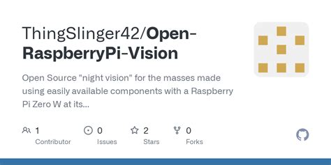 Github Thingslinger Open Raspberrypi Vision Open Source Night Vision For The Masses Made