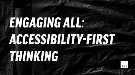 Engaging All Accessibility First Thinking