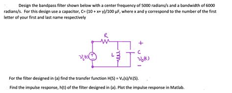 solved design the bandpass filter shown below with a center