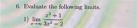 solved evaluate the following limits limx→∞x2 13x2 2