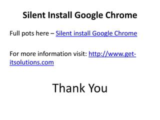 Google Chrome Silent Install PPT