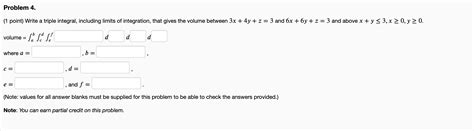 Solved Problem 4 1 Point Write A Triple Integral Chegg Com