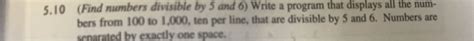 Solved Find Numbers Divisible By 5 And 6 Write A Program