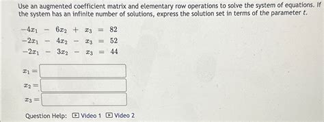solved use an augmented coefficient matrix and elementary