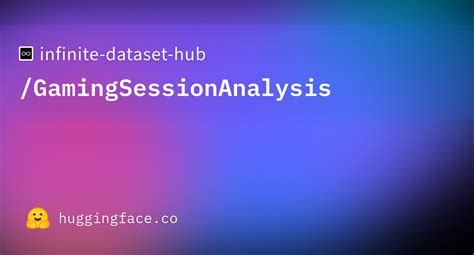 Infinite Dataset Hubgamingsessionanalysis · Datasets At Hugging Face