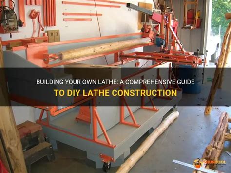 Building Your Own Lathe A Comprehensive Guide To Diy Lathe Construction Shuntool