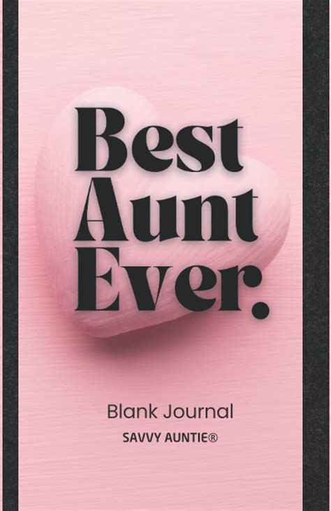 Savvy Auntie Best Aunt Ever Blank Journal Niece Nephew Gift For Cool Aunts Great Aunts