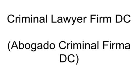 Ppt Criminal Lawyer Firm Dc Abogado Criminal Firma Dc Powerpoint