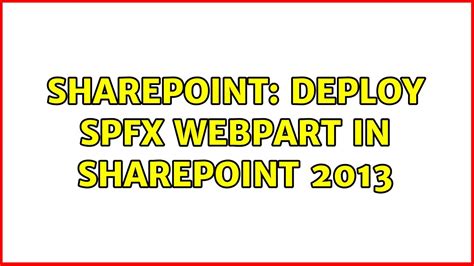 Sharepoint Deploy Spfx Webpart In Sharepoint 2013 Youtube