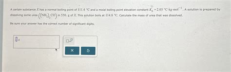Solved A certain substance x ﻿has a normal boiling point of | Chegg.com