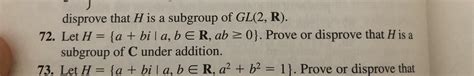 answered disprove that h is a subgroup of gl 2 … bartleby