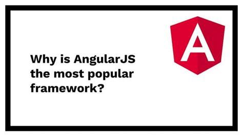 Why Is Angularjs The Most Popular Framework Ppt