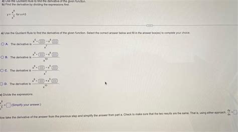 Solved A Use The Quotent Rule To Find The Derivative Of The
