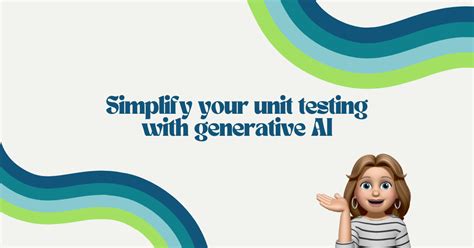 Simplify Your Unit Testing With Generative AI