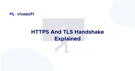 Understanding The Tls Handshake Way To Secure Vivasoft Ltd