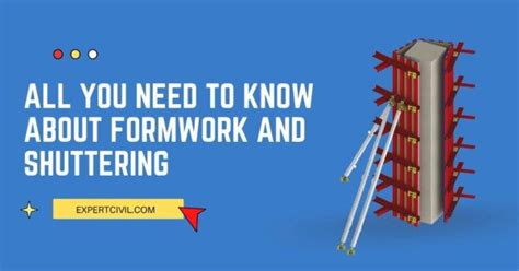 Formwork 5 Types Of Formwork Purpose Of Formwork Requirements And Advantages Of Good Formwork